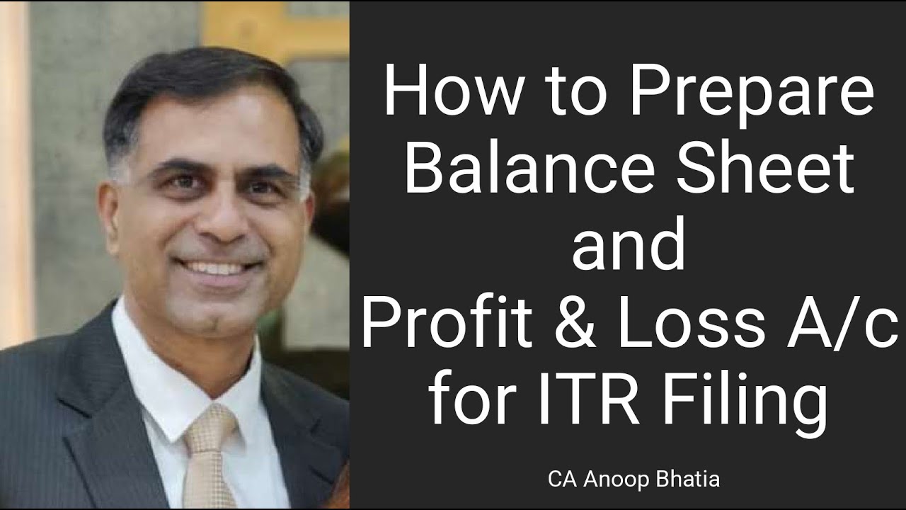 How To Prepare Balance Sheet And Profit Loss Account For ITR Filing CA Anoop Bhatia YouTube how-to-prepare-balance-sheet-and-profit-loss-account-for-itr-filing-ca-anoop-bhatia-youtube