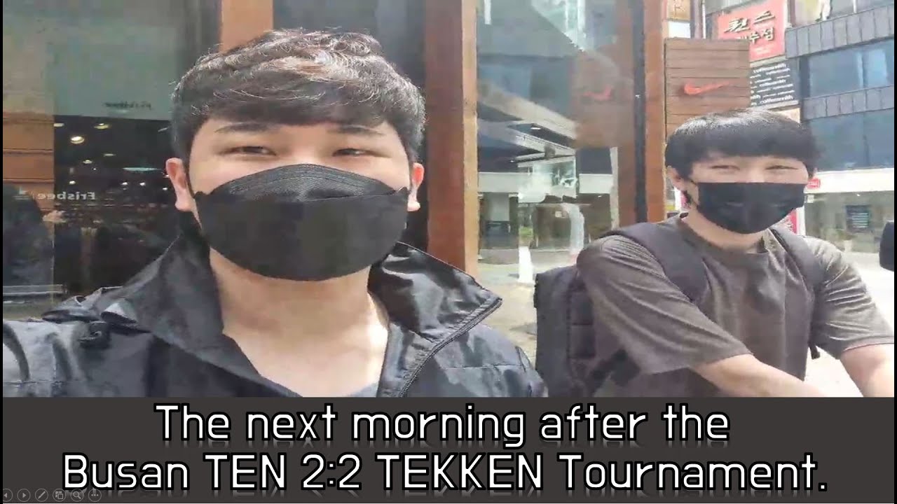 The next morning after the BUSAN TEN 2:2 TEKKEN Tournament. - YouTube