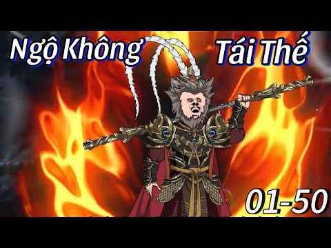 Ngộ Không Tái Thế, Đại Náo Tam Giới ( Tập 1-50) | Tây Du Ký Ngoại Truyện