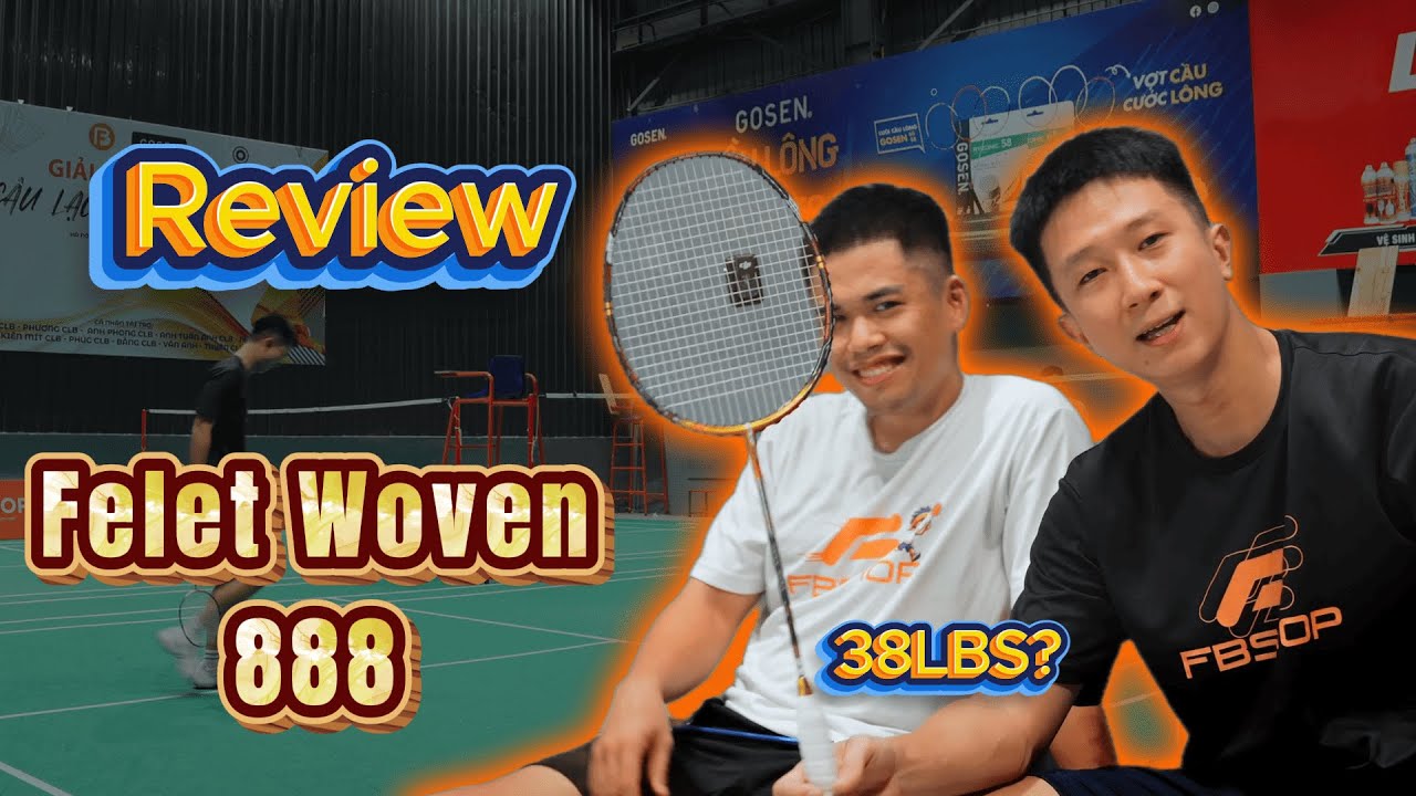 Review Cây Vợt Felet Woven 888 - Vợt Cao Cấp 38LBS Cho Tay To Nhưng Giá ...