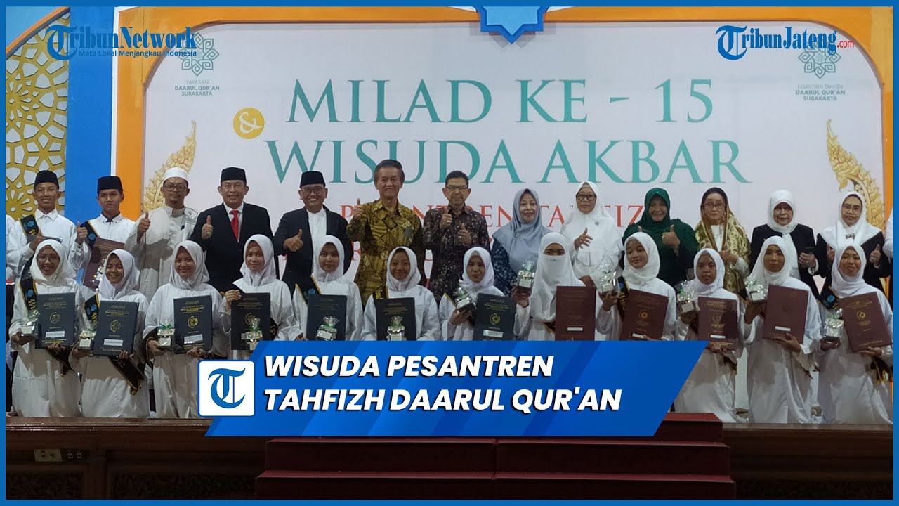 Pesantren Tahfizh Daarul Qur'an Surakarta Mewisuda 193 Santri, Ada 25 ...