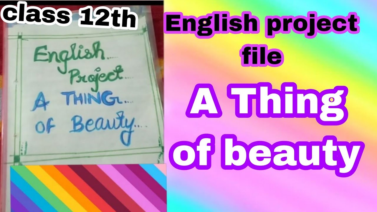 Project file A Thing of beauty class 12 th project file a Thing of ...