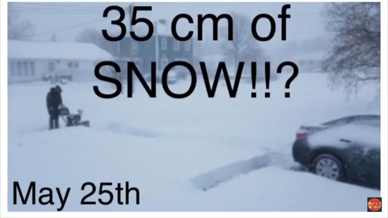 Sub-Tropical Storm Alberto/35 cm of SNOW Falls in Gander, Newfoundland ...