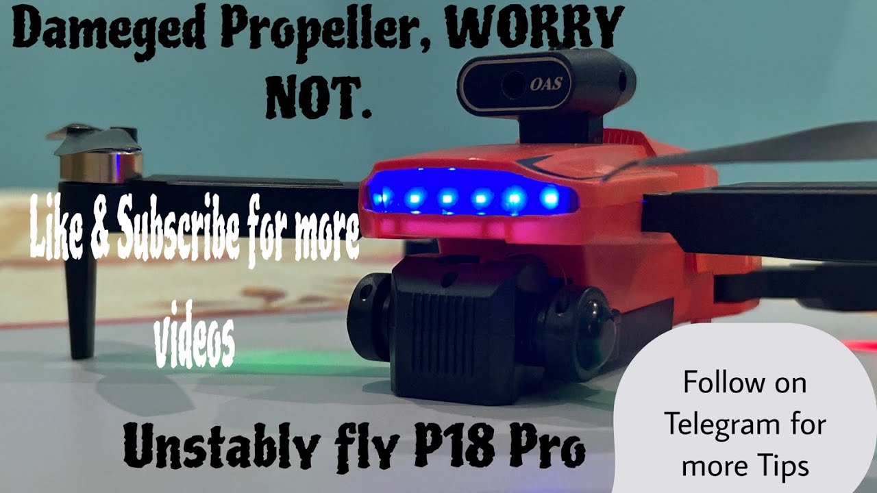 🔥P18 Damaged Propeller! Unstable fly ? Here is the solution with Live ...
