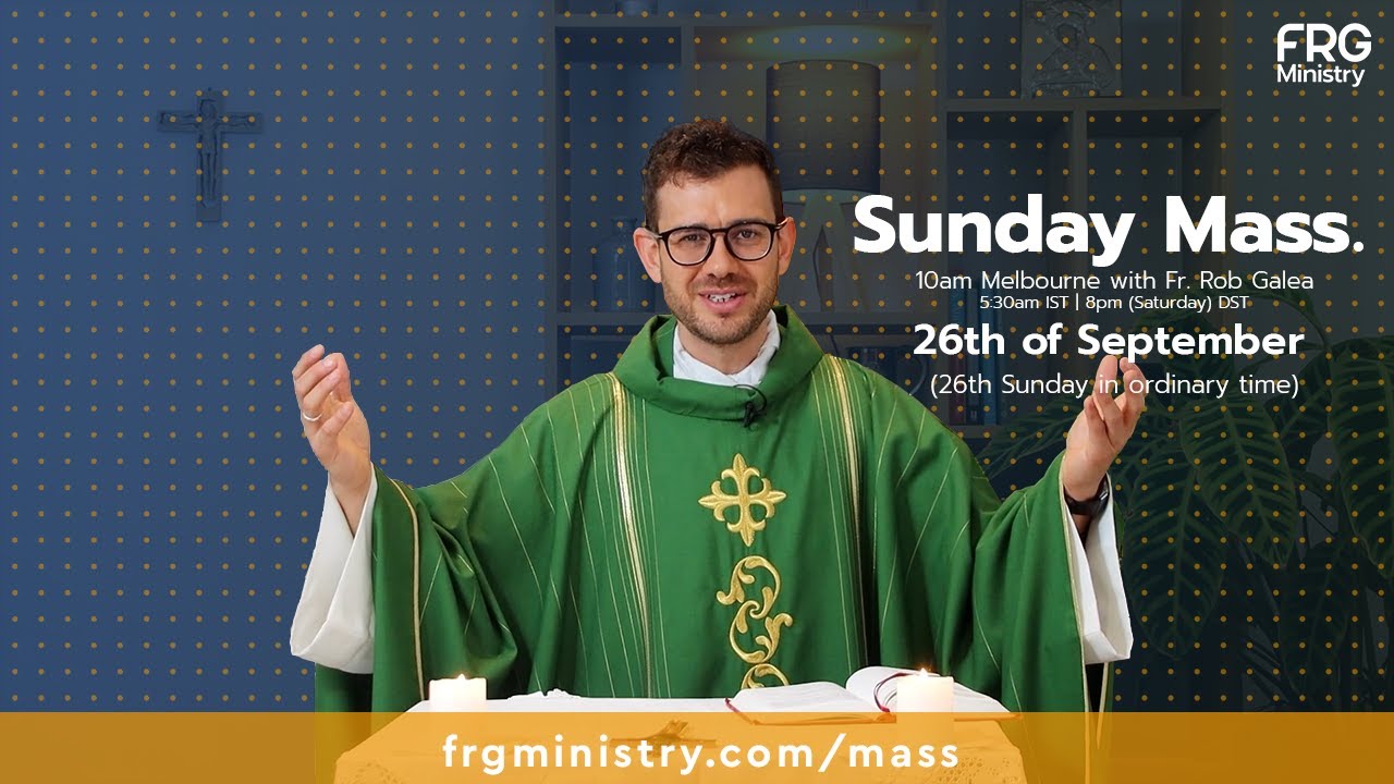 Live Mass on the 26th Sunday in ordinary time with Fr. Rob Galea 26/09 ...