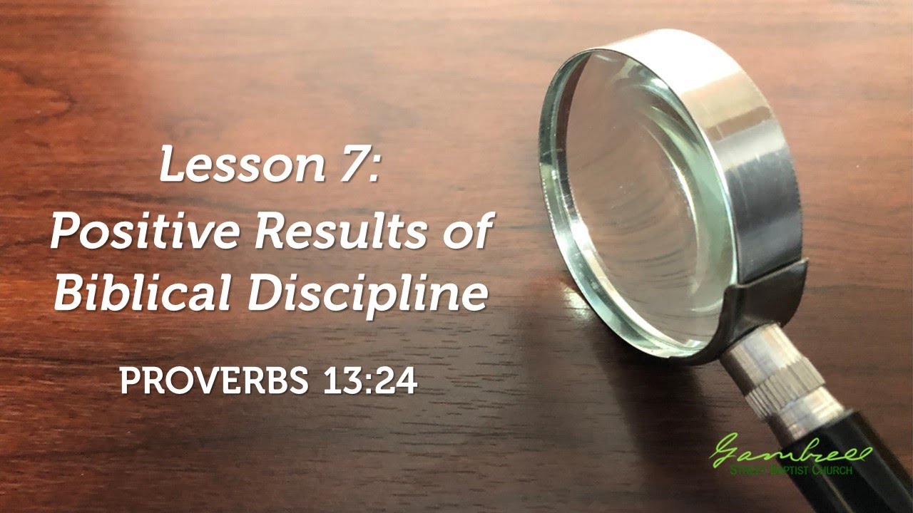 Positive Results of Biblical Discipline - Proverbs 13:24 - YouTube
