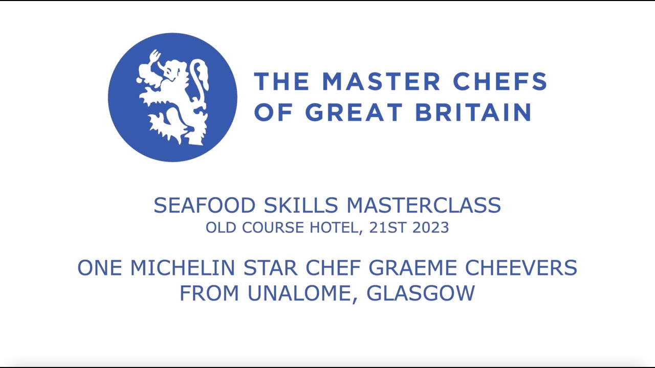 SEAFOOD SKILLS MASTERCLASS - Graeme Cheevers from Unalome, Glasgow ...