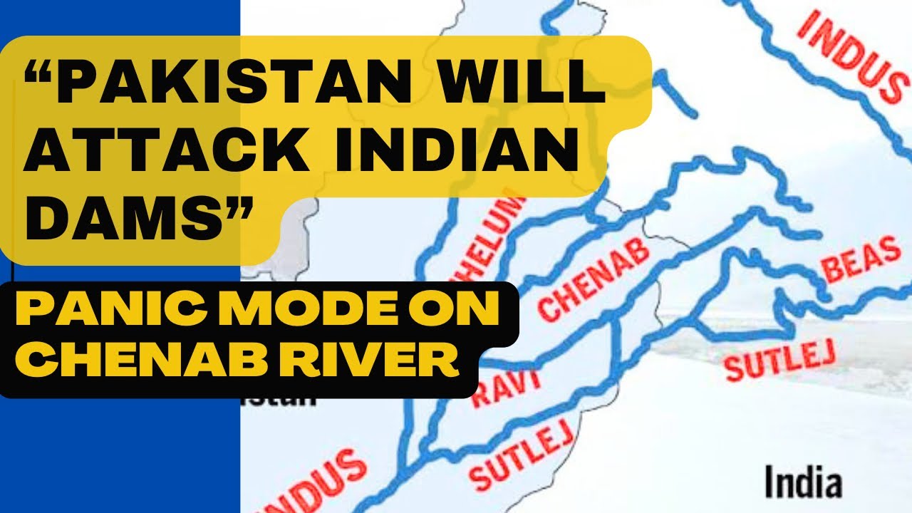 Pakistan will attack on indian dams | panic over chenab river water ...