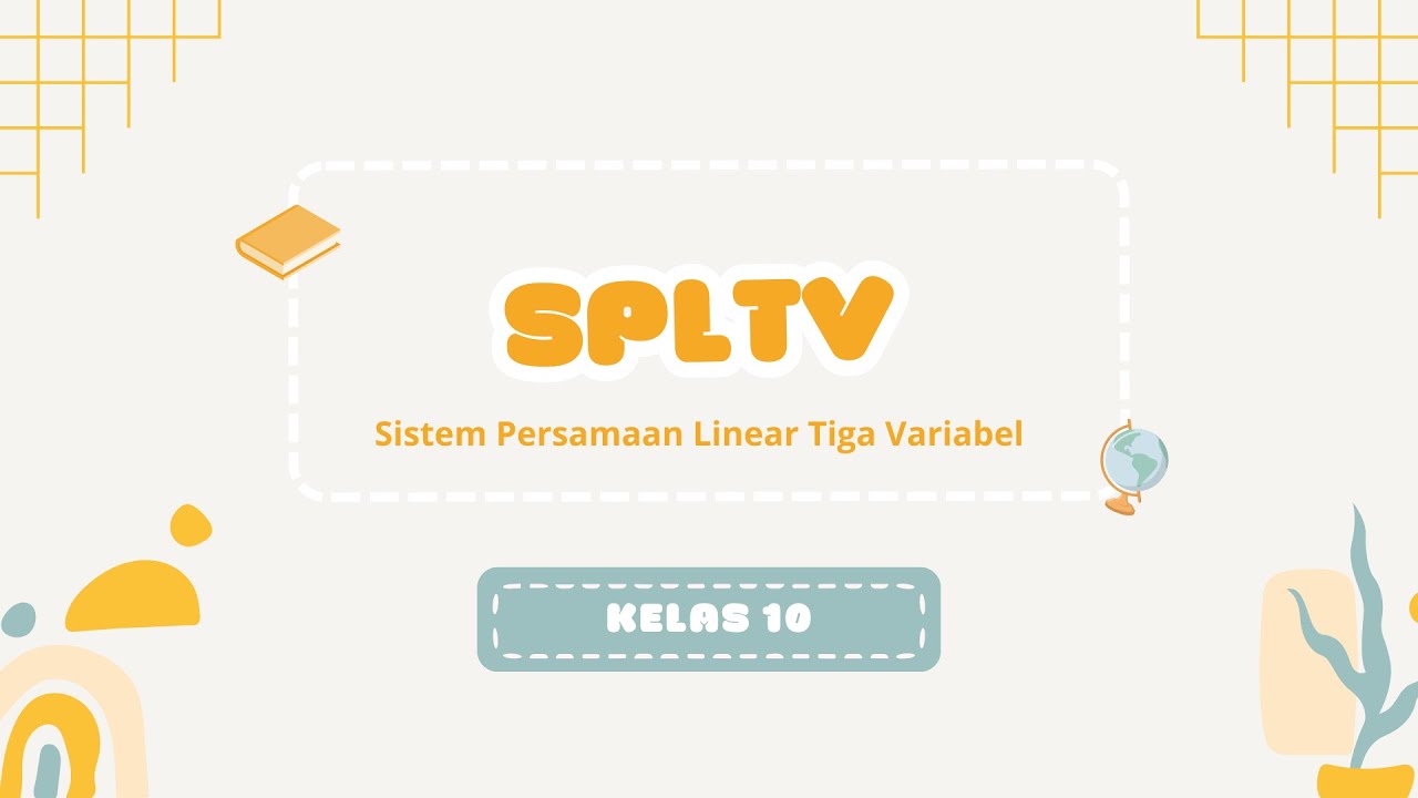 Sistem Persamaan Linear Tiga Variabel (SPLTV) | MATEMATIKA KELAS 10 ...