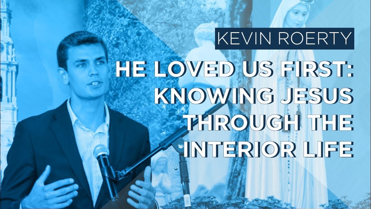 He First Loved Us: Knowing Jesus through the Interior Life by Kevin ...