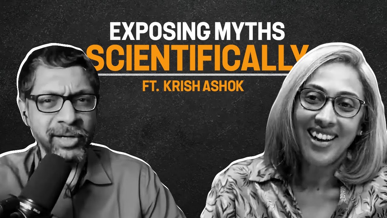 Ep 54 w/ @krishashok - Busting Myths with Intriguing Science | Change ...