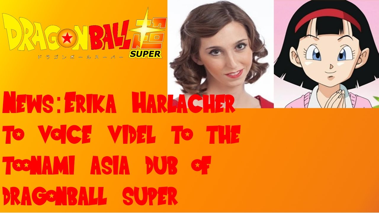 Erika Harlacher is the voice for Videl in the toonami Asia dub of ...
