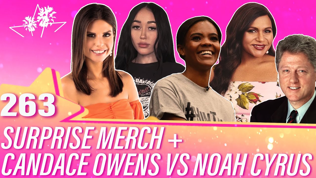 Ep 263 | SURPRISE MERCH + Candace Owens VS Noah Cyrus - YouTube
