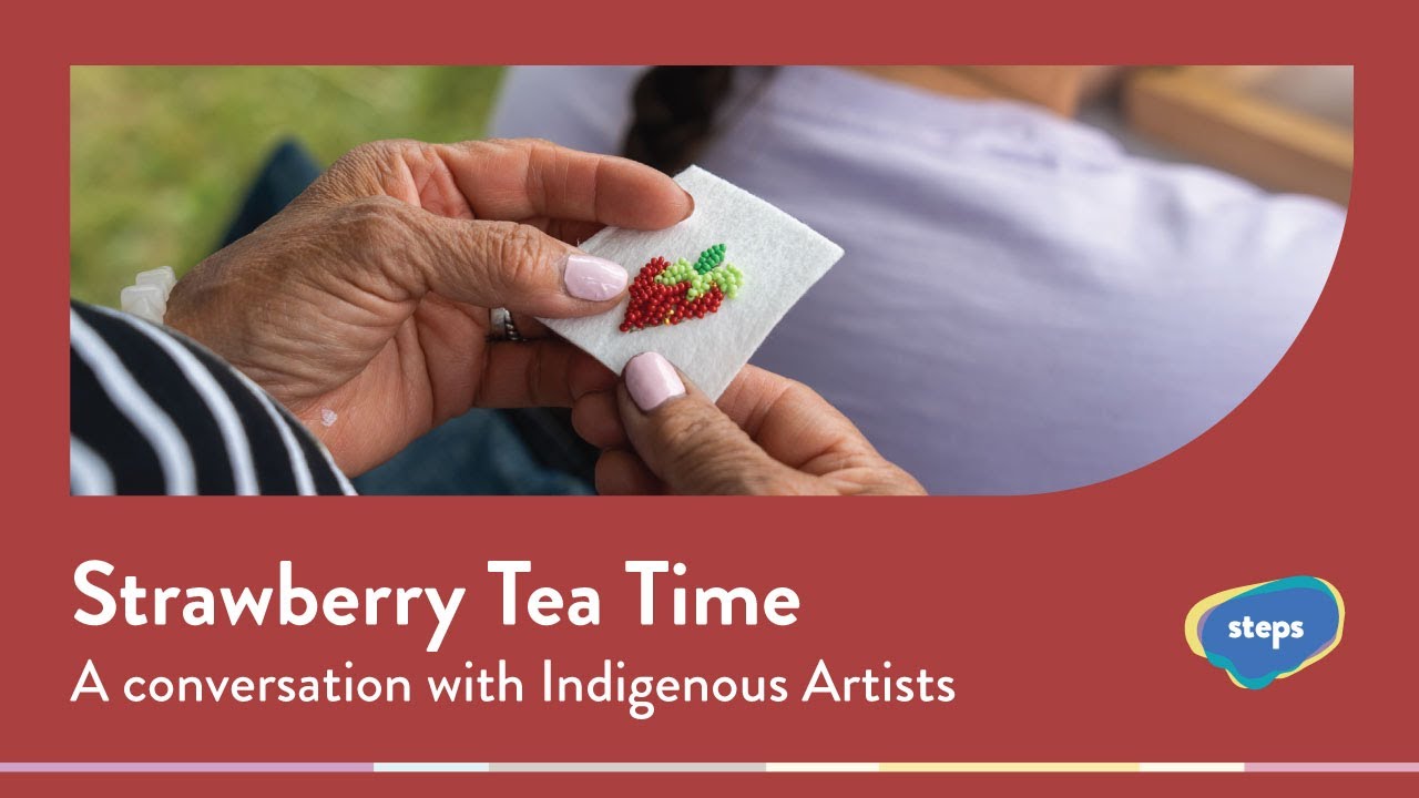 Strawberry Tea Time: A Conversation With Indigenous Artists | From ...