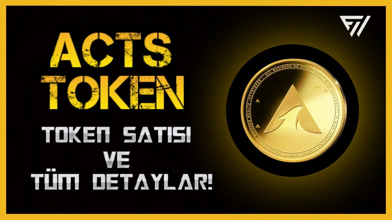 ACTS TOKEN SATIŞI VE DETAYLAR VİDEODA! - YouTube
