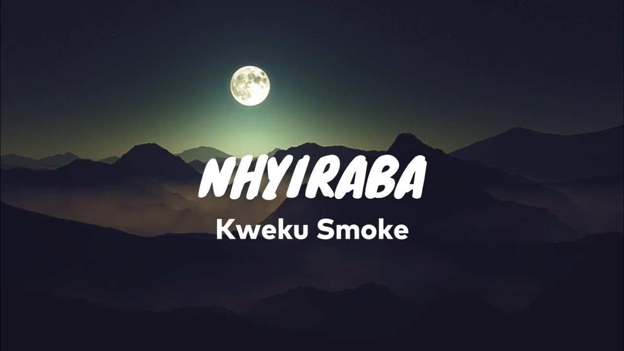 Kweku Smoke - Nhyiraba (Lyrics Video) - YouTube Music