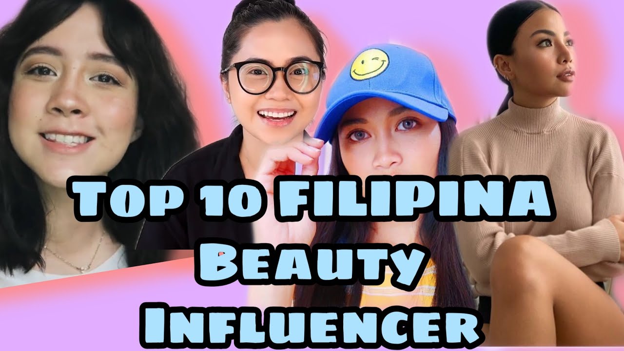 My Top 10 FILIPINA Beauty Influencer - YouTube