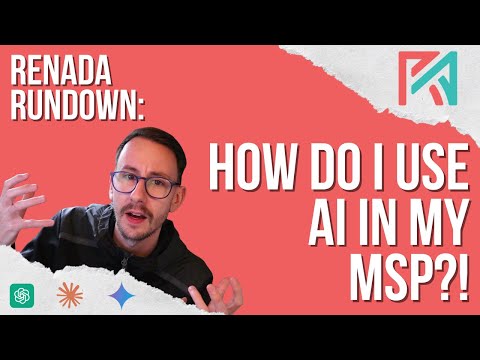 Renada Rundown | How do I use AI in my MSP?! | Ep 1 | Intro into AI with models