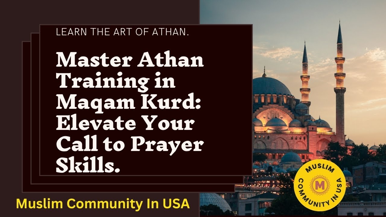 Master Athan Training in Maqam Kurd: Elevate Your Call to Prayer Skills ...