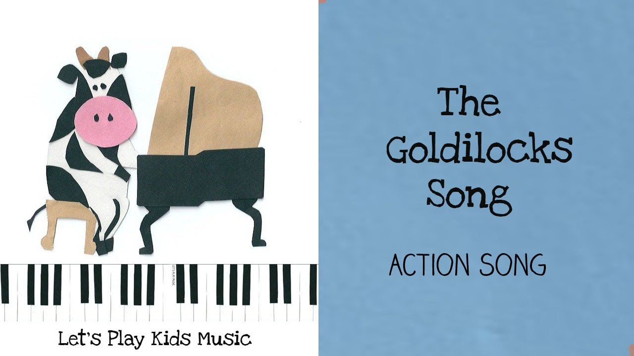 The Goldilocks Song – (Traditional) - YouTube