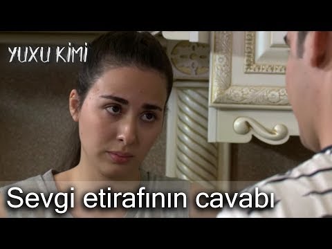 Sevgi etirafının cavabı (Yuxu Kimi)