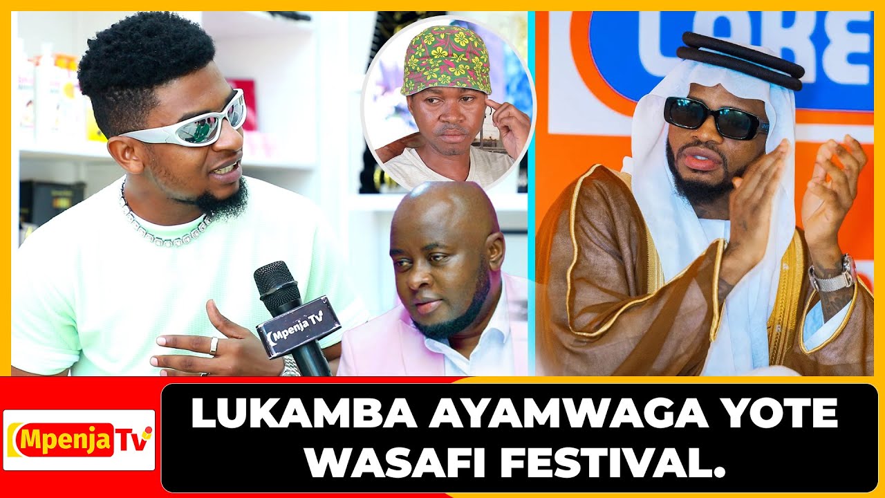 EXCLUSIVE: LUKAMBA AFUNGUKA KUTOLEWA MBAVUNI WASAFI FESTIVAL / AMTAJA ...
