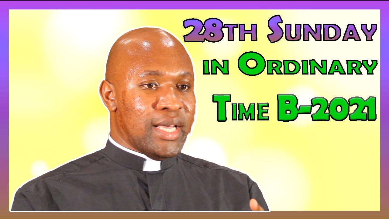 28th Sunday in Ordinary time B.What must I do? Homliy for 10 Oct. 2021 ...
