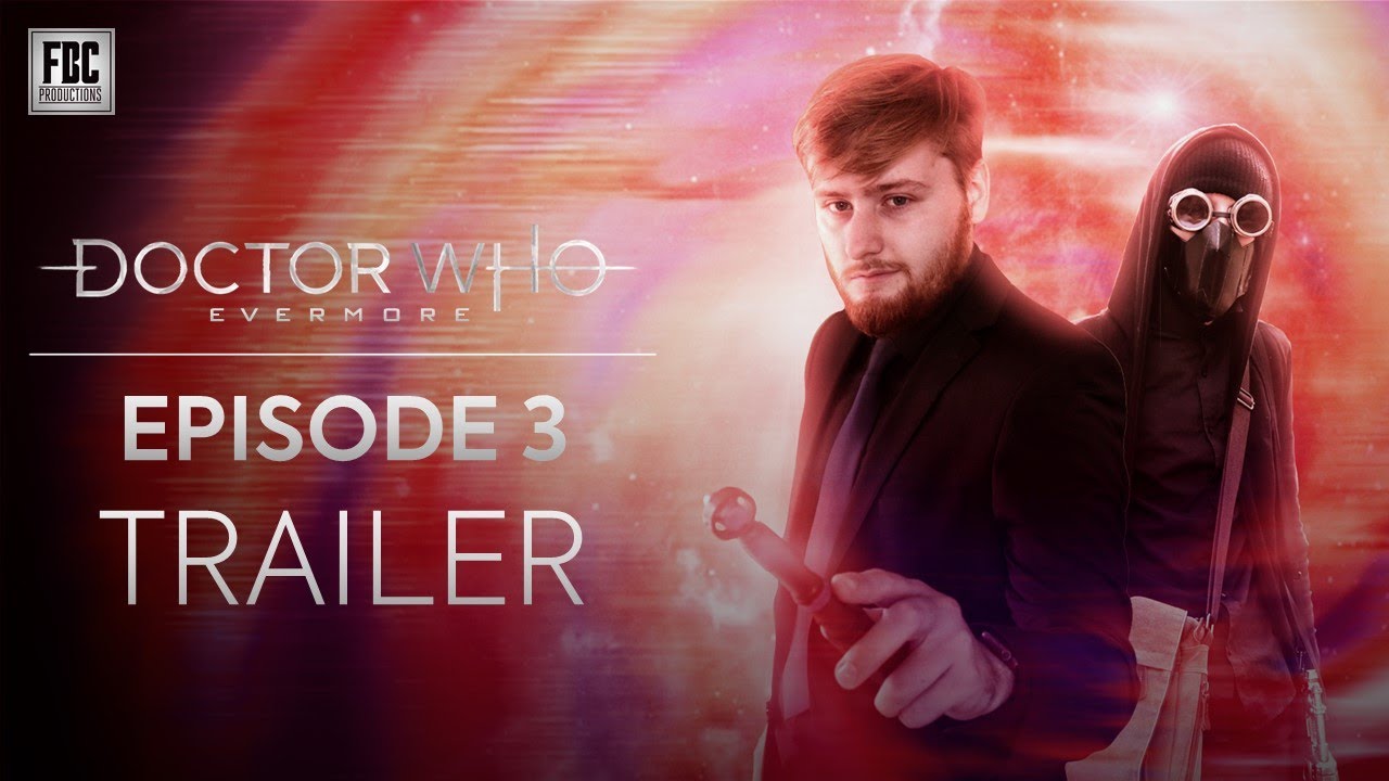 Doctor Who: Evermore - Episode 3 Trailer (Fan Film) - YouTube