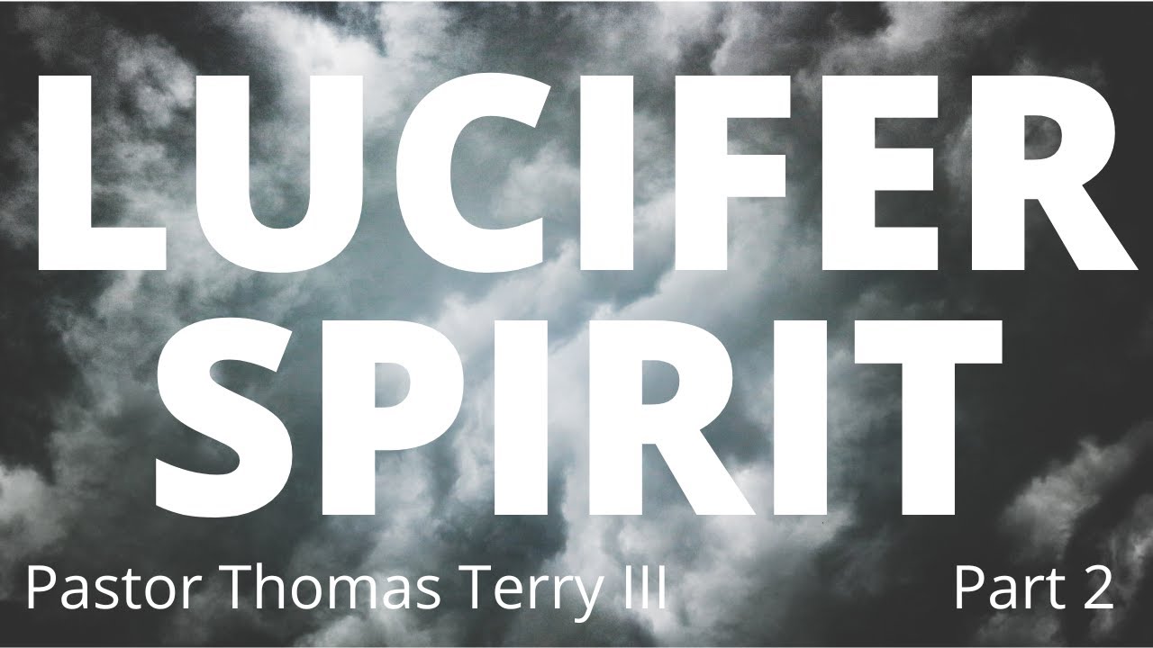 The Lucifer Spirit: How it Will Try to Tear Up Your Life and Church ...