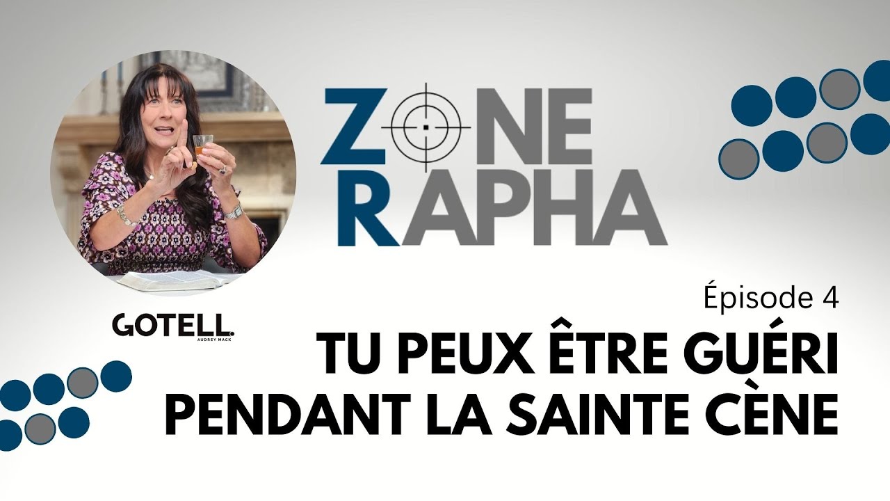 Zone Rapha #4 Tu peux être guéri pendant la Sainte Cène - YouTube