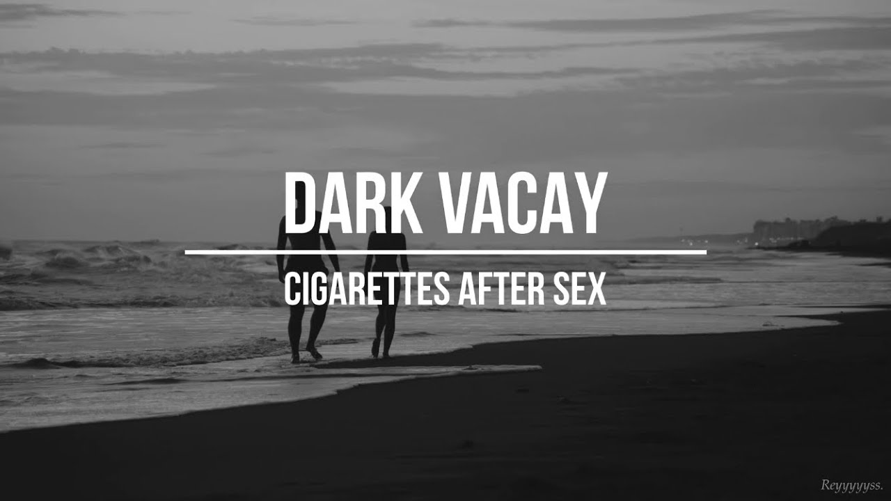 || Cigarettes After Sex - Dark Vacay || (Sub. Español) - YouTube