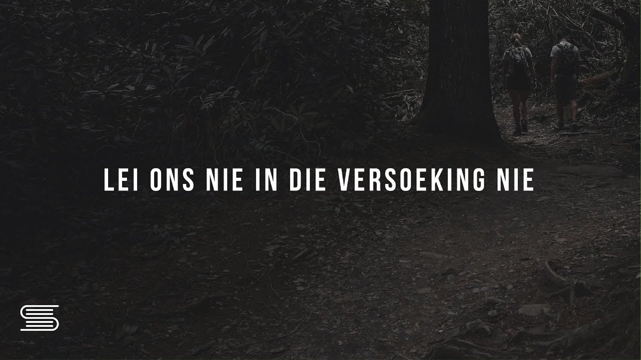 Gebed: Lei ons nie in die versoeking nie - YouTube