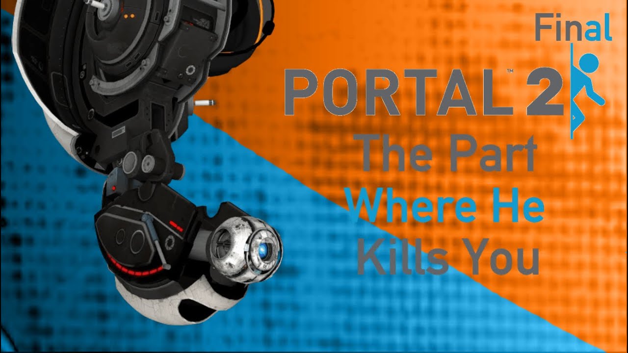 Portal 2 Best Ending Ever?!? (Final) The Part Where He Kills You - YouTube