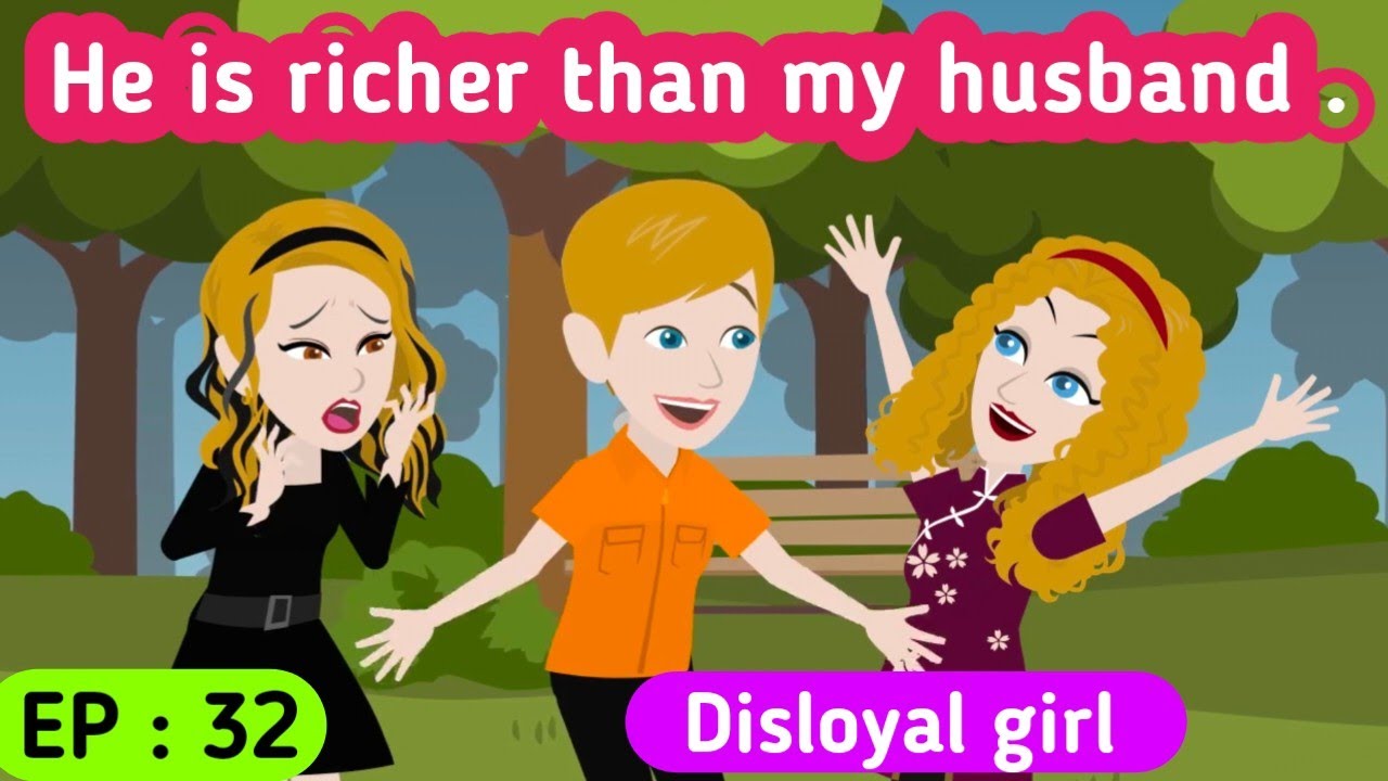 Disloyal girl part 32 | English story | Learn English | Animated ...