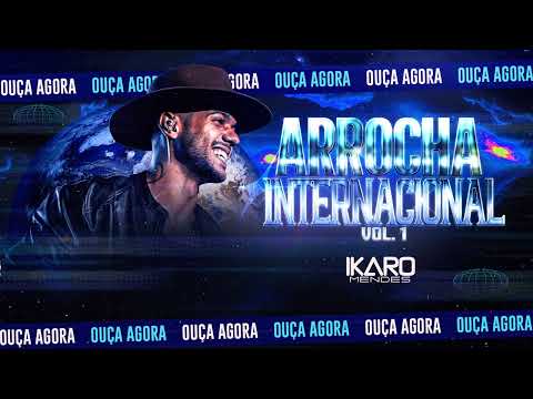 Arrocha internacional vol.1 - Íkaro Mendes (álbum completo)