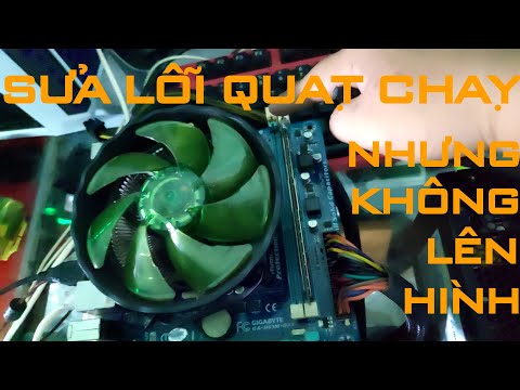 Hướng dẫn khắc phục sự cố khi máy tính PC vẫn chạy quạt mà không lên màn hình.