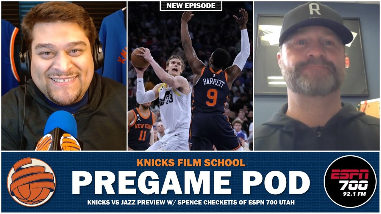 PREGAME POD | Knicks at Jazz Preview w/ Spence Checketts of ESPN700 in ...