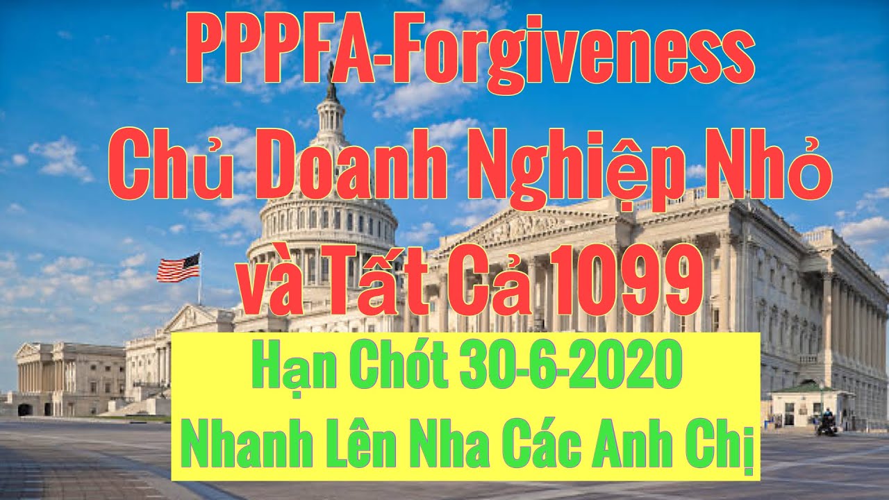 #64-PPPFA-Forgiveness|Chủ Doanh Nghiệp-1099 Lưu Ý|Nga Vo Illinois - YouTube