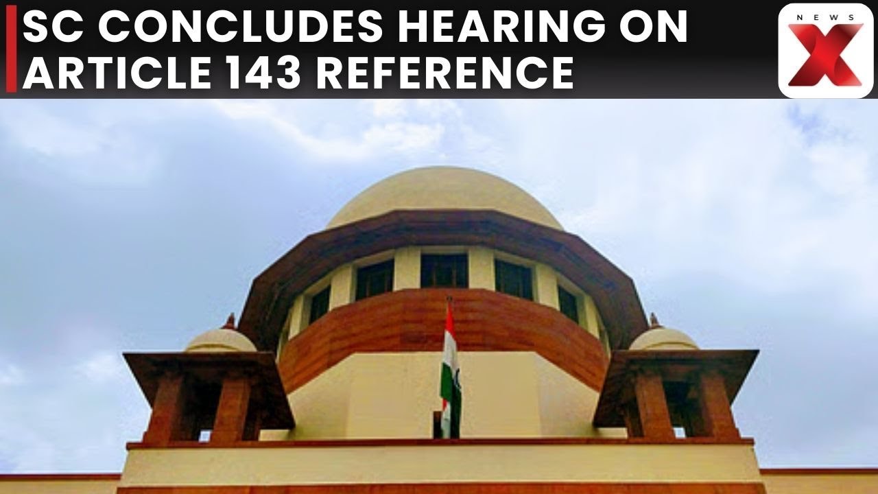 Supreme Court Concludes Hearing on Article 143 Reference | Verdict ...