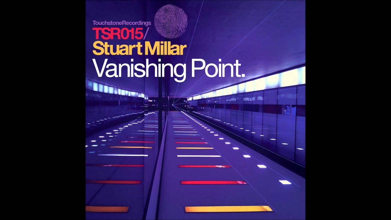 Stuart Millar - Vanishing Point (Original Mix) [Touchstone Recordings] - YouTube