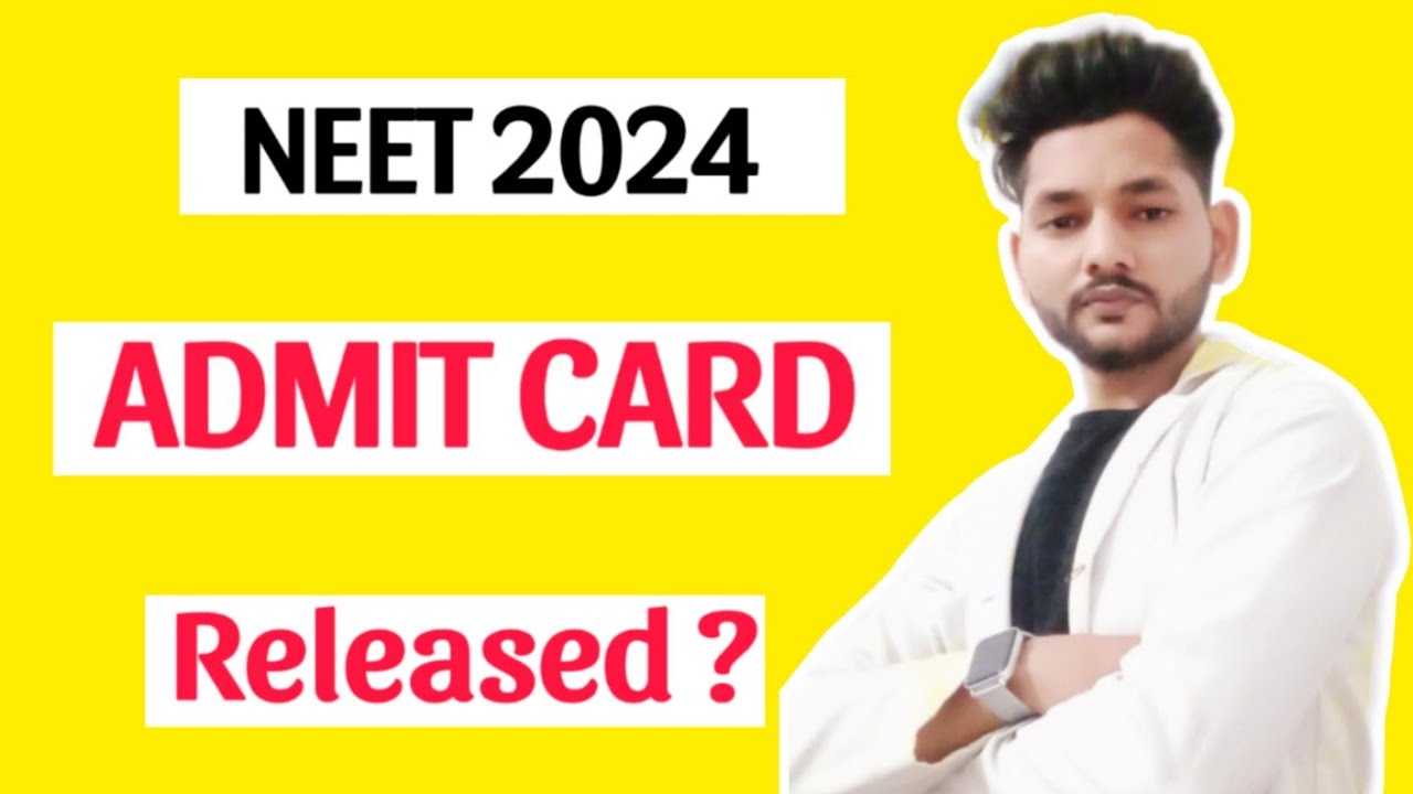 NEET 2024 Admit Card Released ? NTA Neet 2024 - YouTube