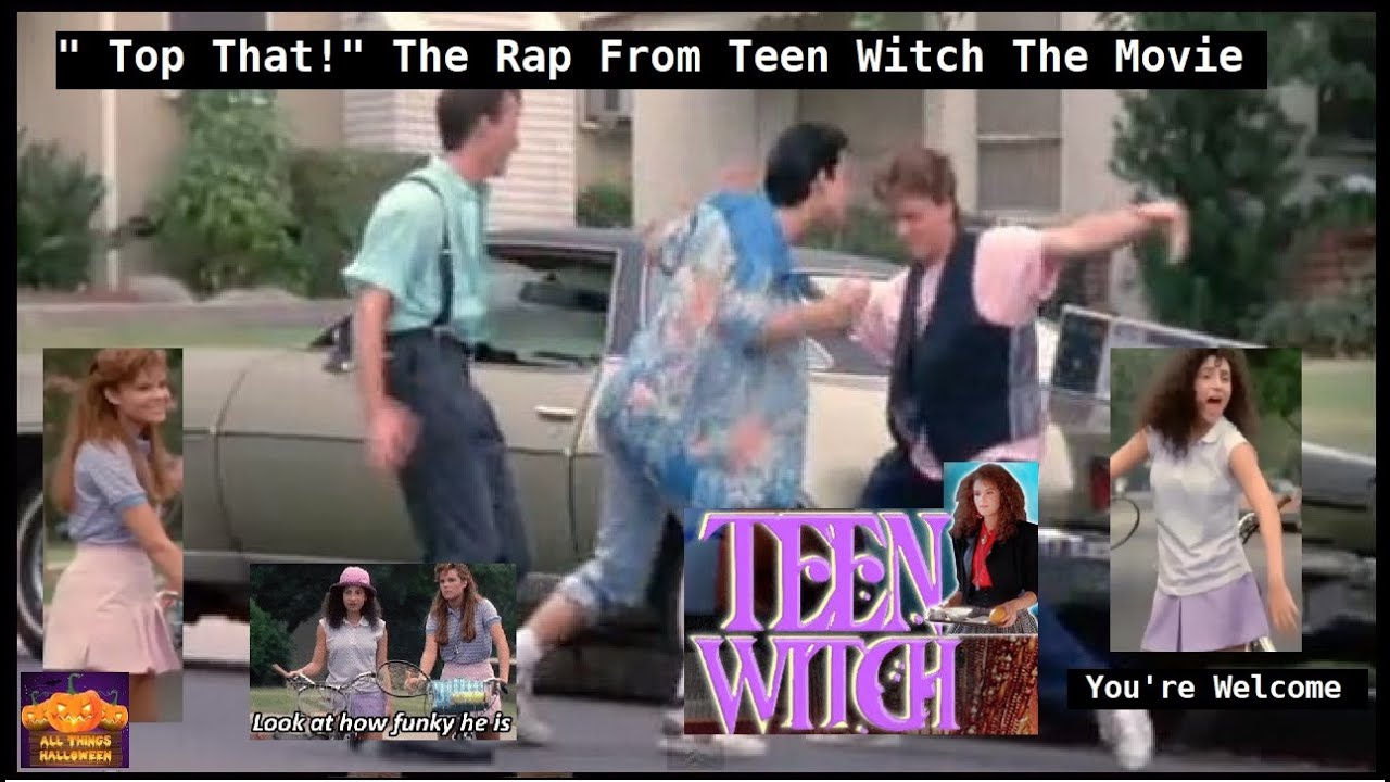 "Top That!" Teen Witch The Movie Rap Song (You're Welcome) - YouTube