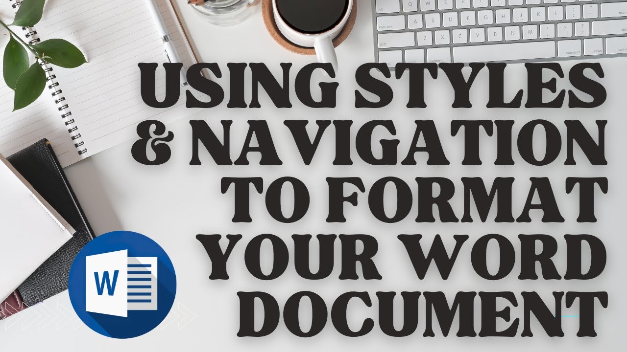 Using styles & navigation to format your Word document - YouTube