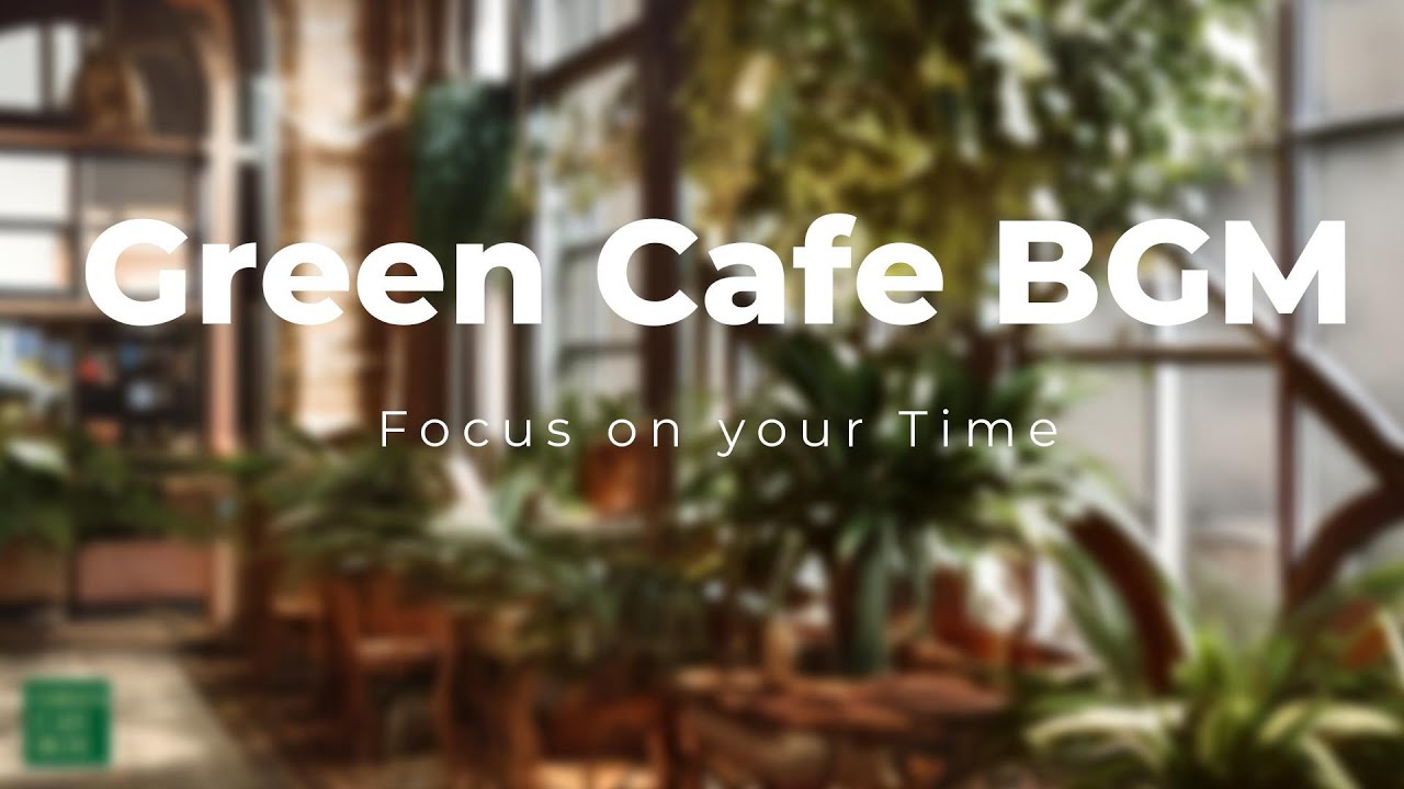 【BGM】Green Cafe BGM - YouTube
