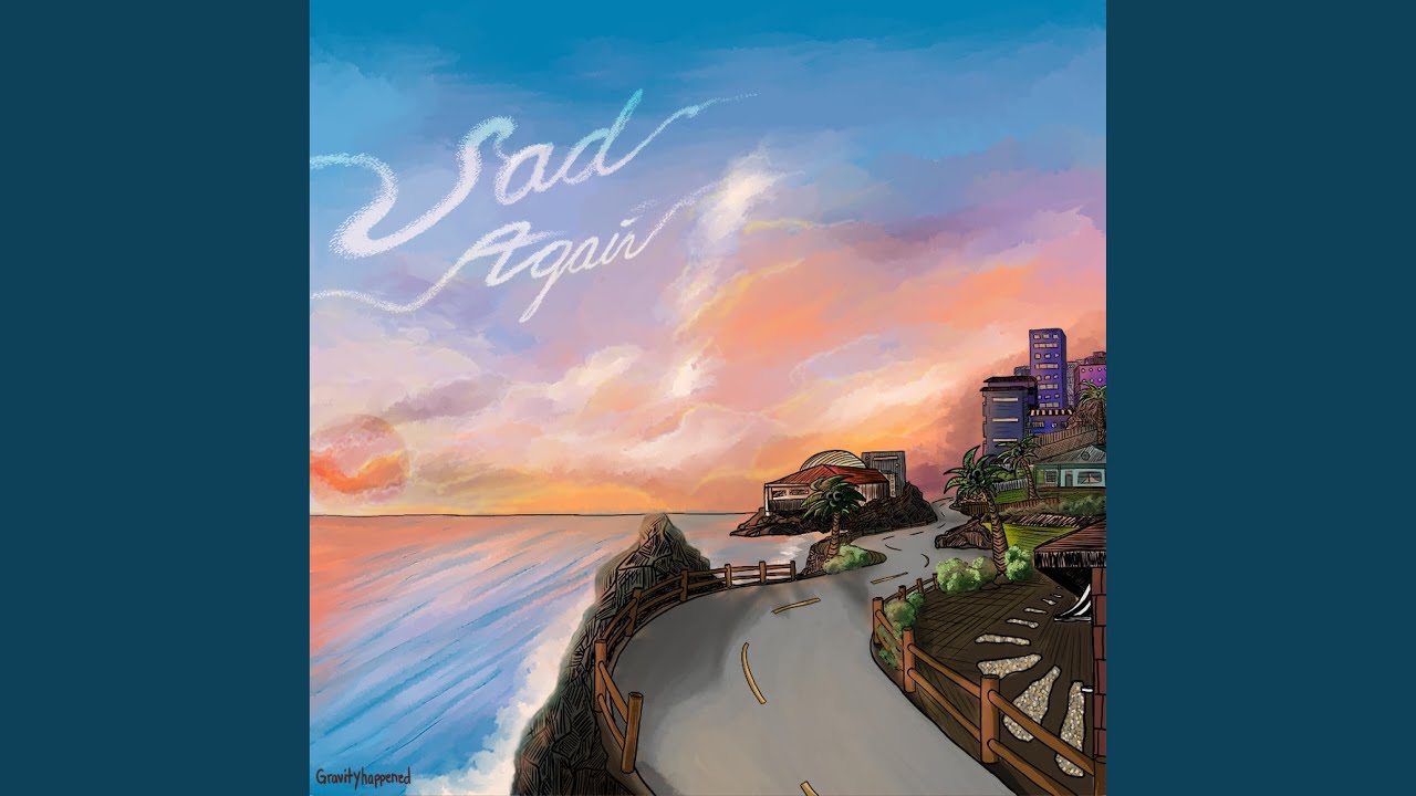 Sad Again - YouTube