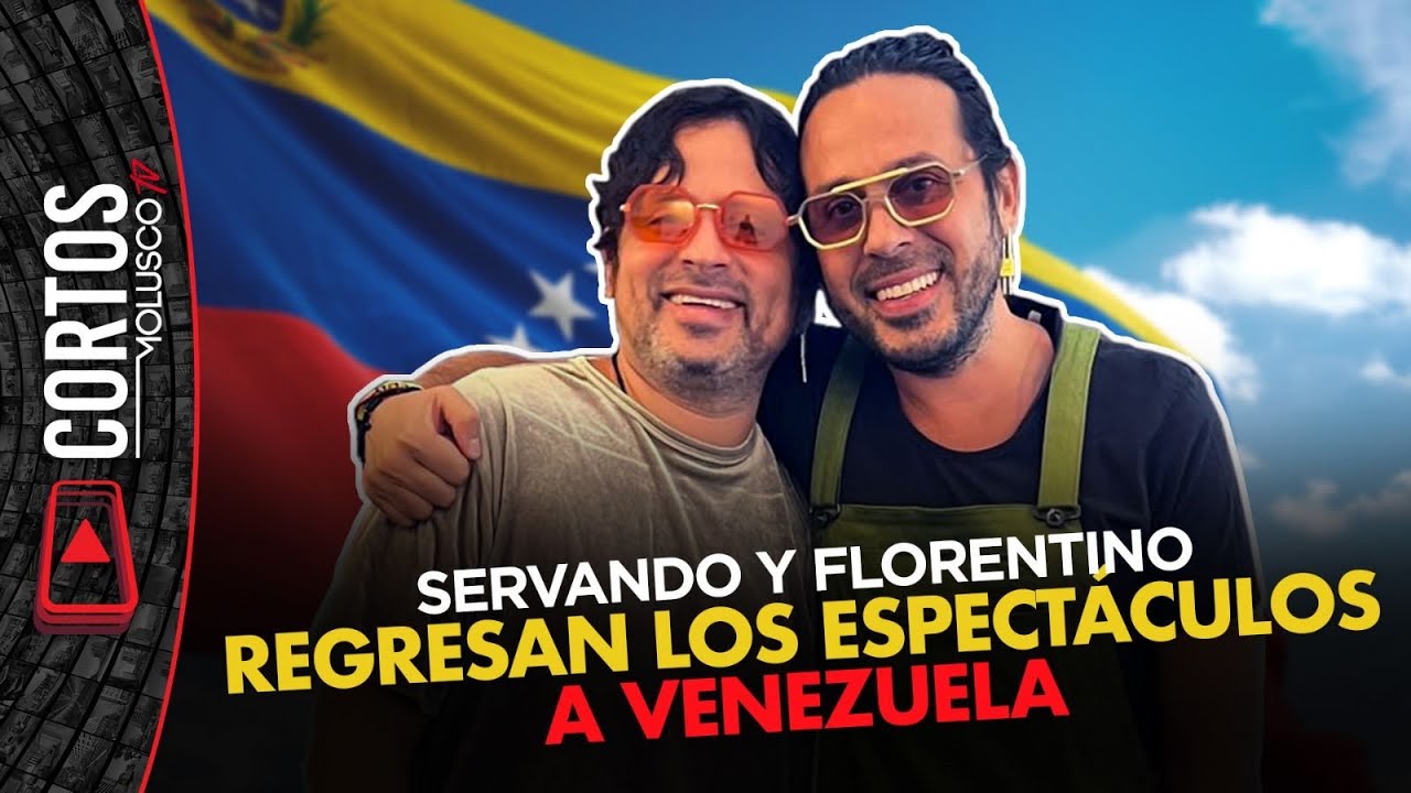 SERVANDO, FLORENTINO y la reapertura de espectáculos en Venezuela🇻🇪🔥💪🏽 ...
