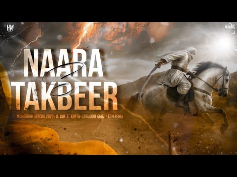 Naara E Takbeer Allahu Akbar (Tribute To Ertugrul Ghazi) Edm Remix Dj Kafeel Kanth (Muharram 2026)