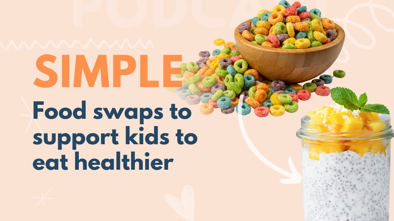 Simple food swaps to support kids to eat healthier - YouTube