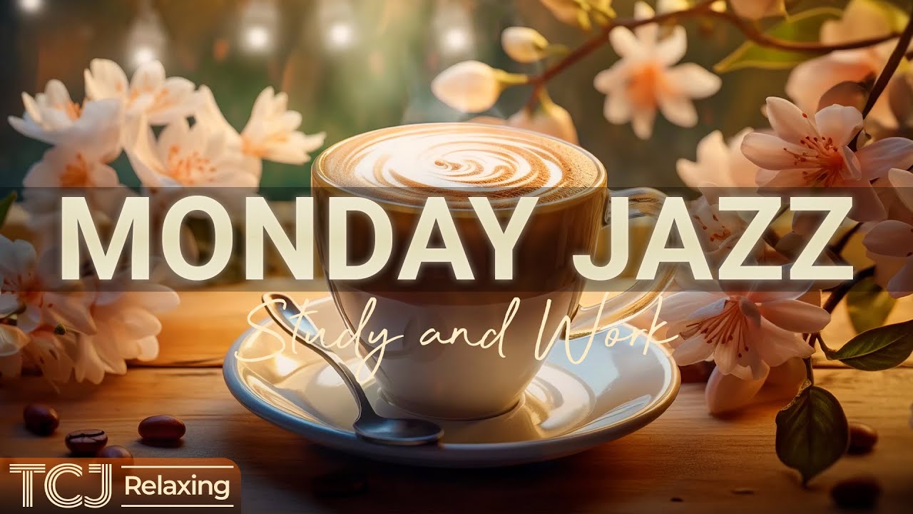 Monday Jazz - Happy Coffee Jazz Music & Bossa Nova Piano for Relax ...