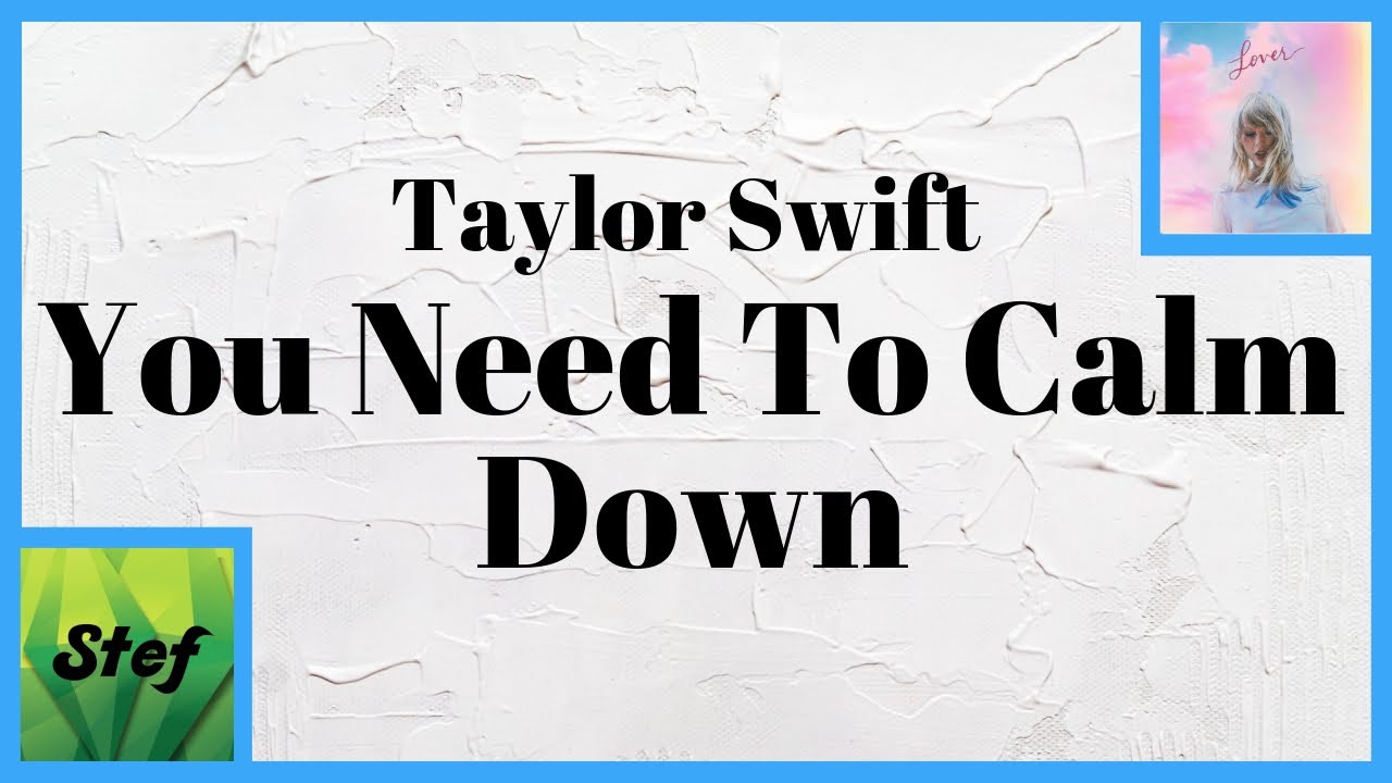 Taylor Swift - You Need To Calm Down (Lyrics Video) - YouTube